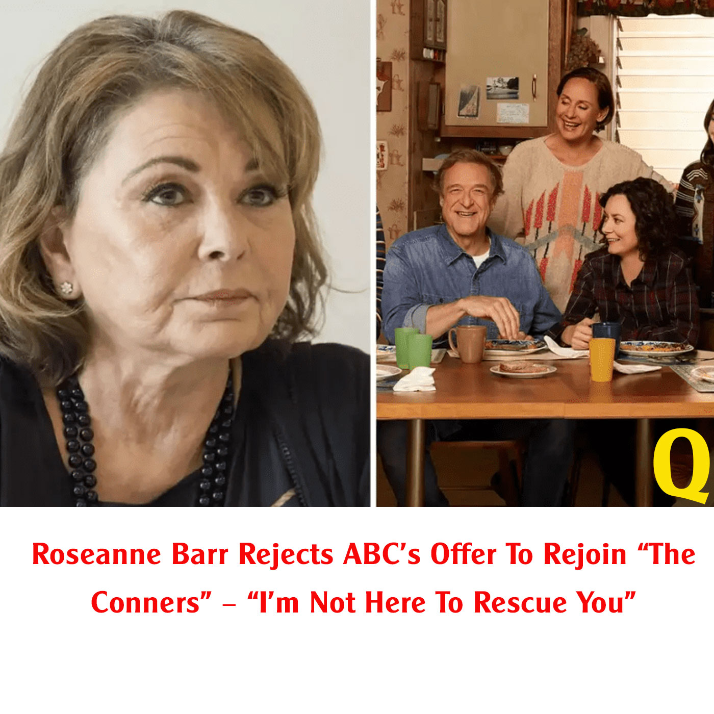 Roseanne Barr Rejects ABC’s Offer To Rejoin “The Conners” – “I’m Not ...