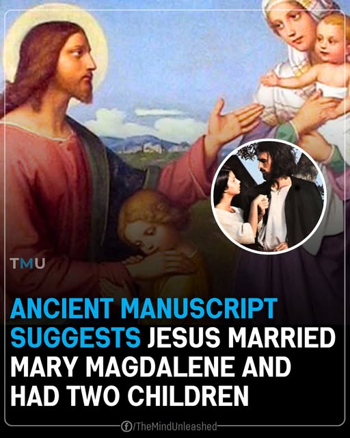 Ancient Manuscript Suggests Jesus Married Mary Magdalene And Had Two ...