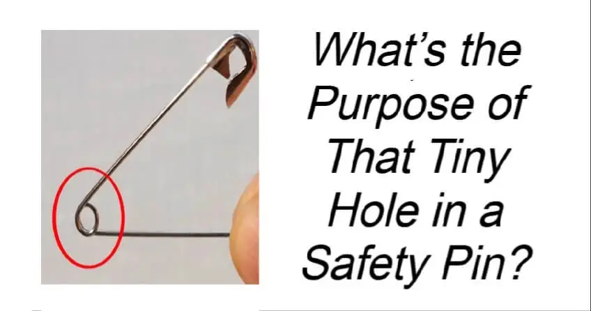 What’s the Purpose of That Tiny Hole in a Safety Pin - Amazing